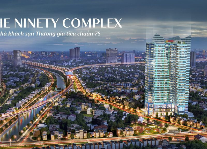 Dự án The Ninety Complex - Thông tin, bảng giá, chính sách mới nhất 10/2025